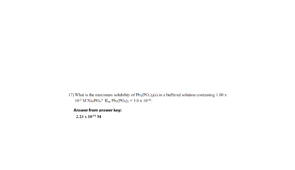 Solved 17) What is the maximum solubility of Pb3(PO1)2( s) | Chegg.com