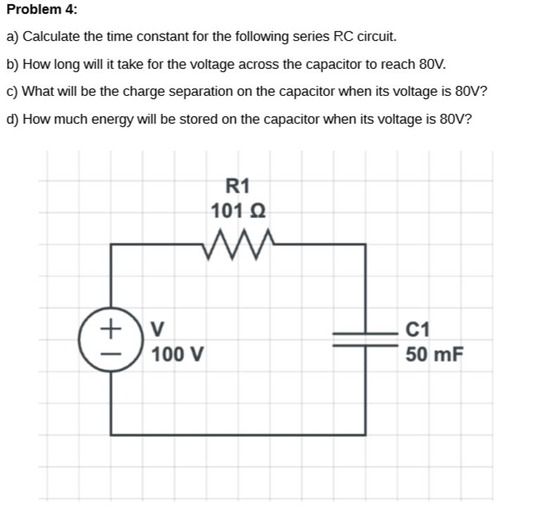 Solved Problem 4: a) Calculate the time constant for the | Chegg.com