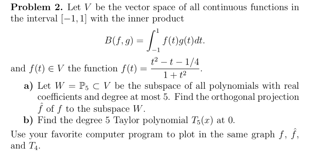 Solved Problem 2. Let V the interval-1, 1 be the vector | Chegg.com