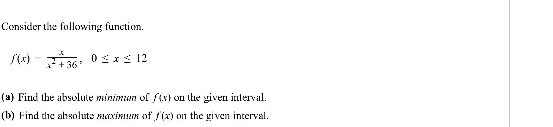 Solved Consider the following function.f(x)=xx2+36,0≤x≤12(a) | Chegg.com