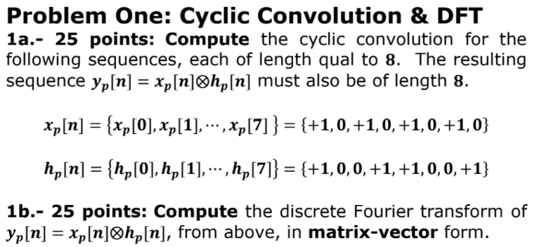 Solved Problem One: Cyclic Convolution & DFT 1a.- 25 points: | Chegg.com