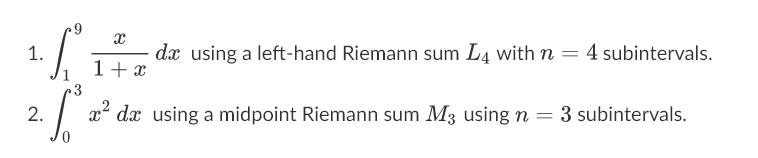 Solved 1. ∫191+xxdx using a left-hand Riemann sum L4 with | Chegg.com