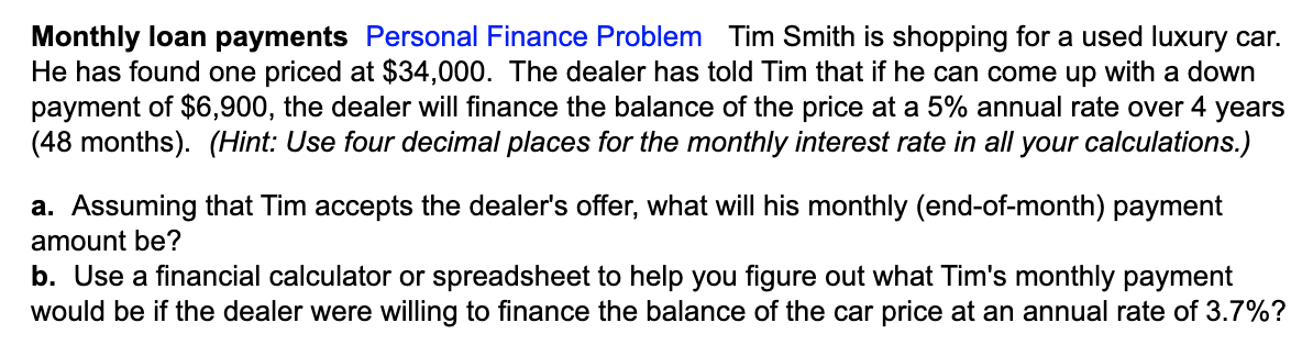 Solved Monthly loan payments Personal Finance Problem Tim | Chegg.com