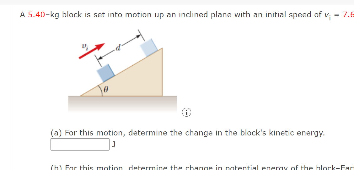 Solved A 5.40–kg block is set into motion up an inclined | Chegg.com