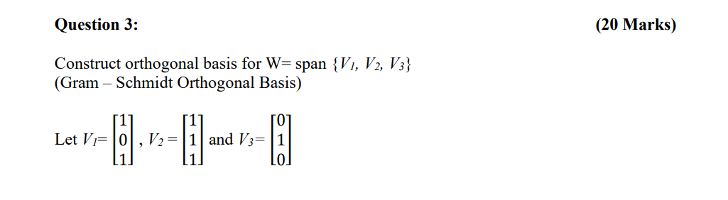 Solved Question 3 Construct Orthogonal Basis For