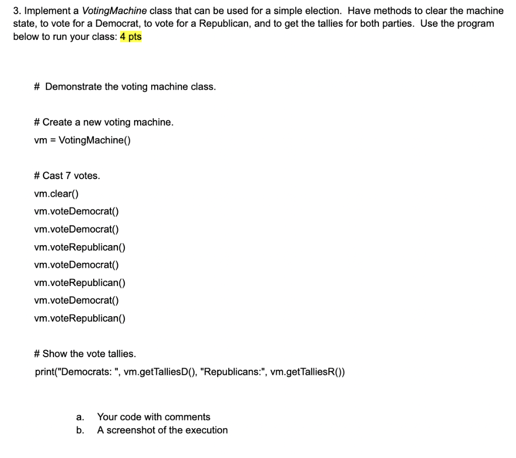 Solved 3. Implement a Voting Machine class that can be used | Chegg.com