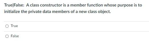 Solved True False: A class constructor is implicitly invoked | Chegg.com