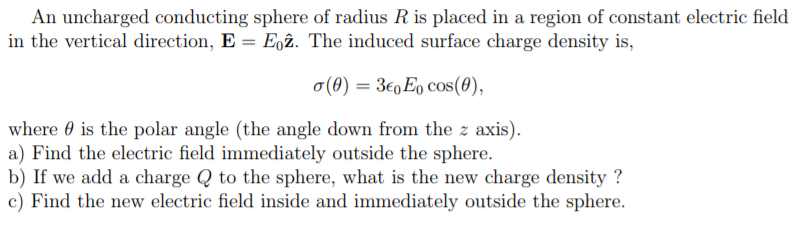 Solved An uncharged conducting sphere of radius R is placed | Chegg.com