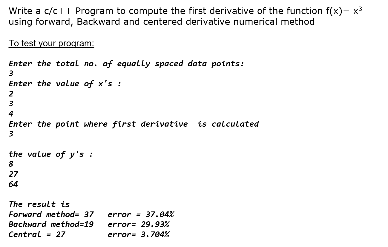 Write a c/c++ Program to compute the first derivative | Chegg.com