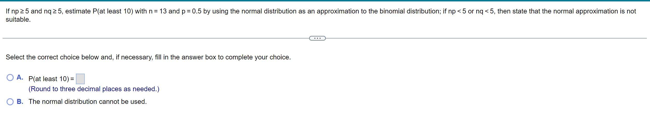 Solved If np ≥ 5 and nq ≥ 5, estimate P(at least 10) with n | Chegg.com