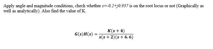 Solved Apply angle and magnitude conditions, check whether | Chegg.com