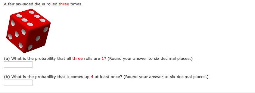 Solved A fair six-sided die is rolled three times. (a) What | Chegg.com