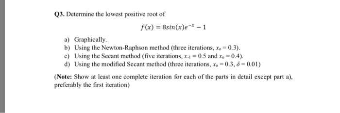 Solved Q3. Determine the lowest positive root of f(x) | Chegg.com