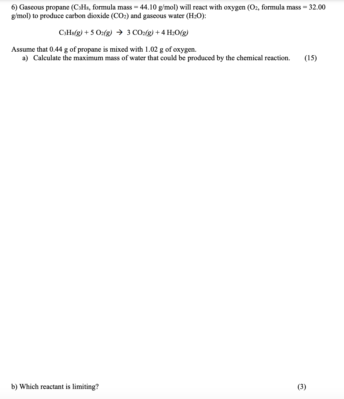Solved 6) Gaseous propane (C3H8, formula mass =44.10 g/mol) | Chegg.com