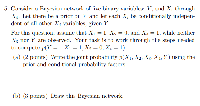 Solved 5. Consider a Bayesian network of five binary | Chegg.com