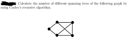 Solved Calculate the number of different spanning trees of | Chegg.com