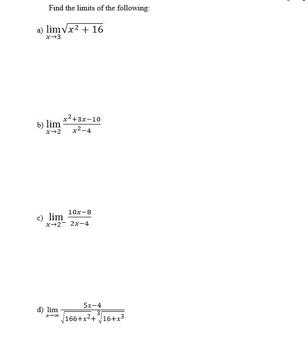 Solved Find the limits of the following: a) lim x2 + 16 X- 3 | Chegg.com