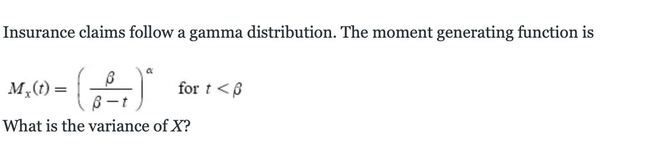 Solved Insurance claims follow a gamma distribution. The | Chegg.com