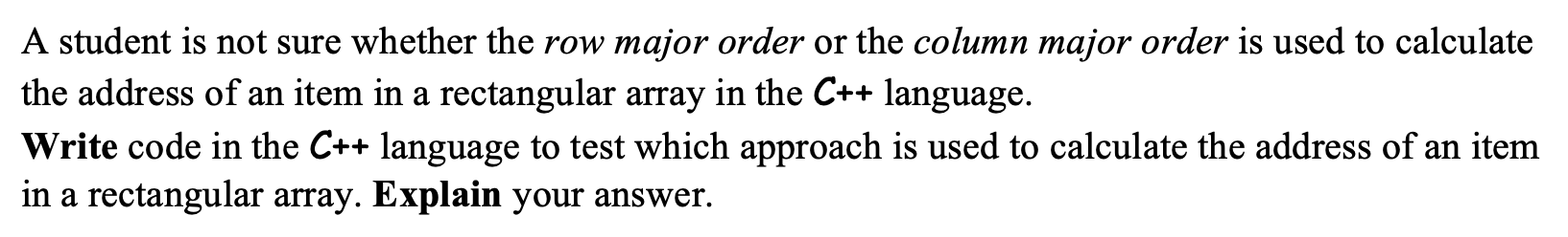 Solved A student is not sure whether the row major order or | Chegg.com