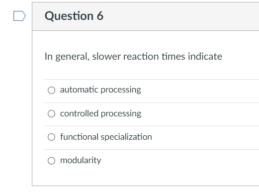Solved In general, slower reaction times indicate automatic | Chegg.com