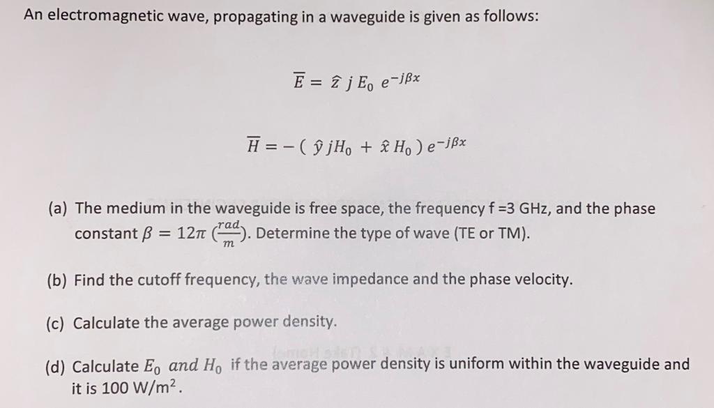 Solved An electromagnetic wave, propagating in a waveguide | Chegg.com