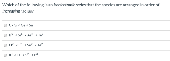 Solved Which of the following is an isoelectronic series | Chegg.com