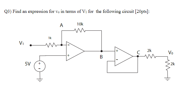 Solved Q3) Find an expression for v0 in terms of V1 for the | Chegg.com