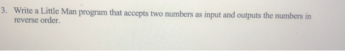 Solved 3 Write A Little Man Program That Accepts Two 5520
