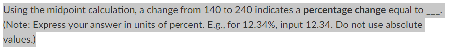 Solved Using the midpoint calculation, a change from 140 to | Chegg.com
