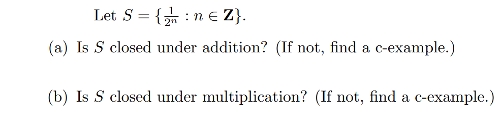 Solved Let S={12n:ninZ}.(a) ﻿Is S ﻿closed under addition? | Chegg.com