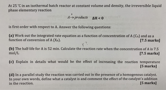 Solved At 25 °C in an isothermal batch reactor at constant | Chegg.com