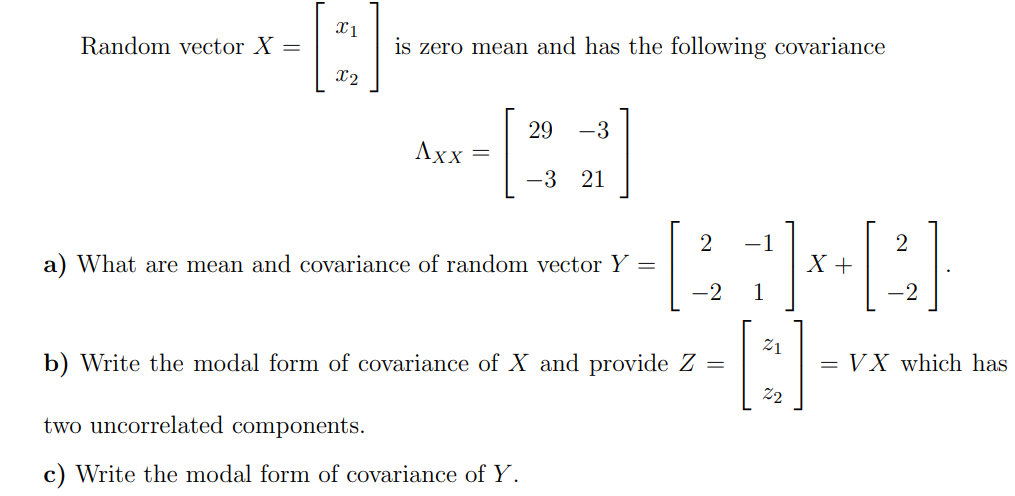 Solved Random vector x=[x1x2] ﻿is zero mean and has the | Chegg.com