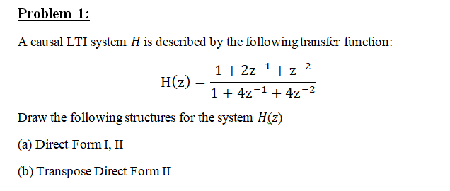 Solved Problem 1: -2 A causal LTI system H is described by | Chegg.com