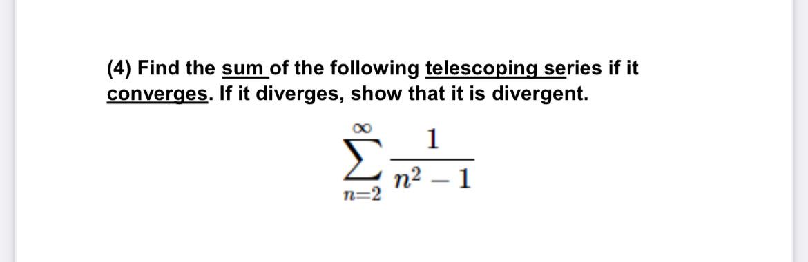Solved (4) Find the sum of the following telescoping series | Chegg.com