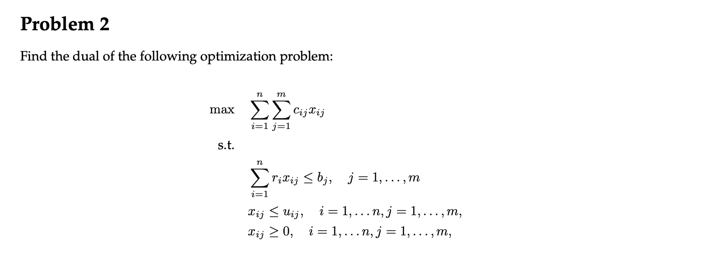 Solved Problem 2 Find the dual of the following optimization | Chegg.com