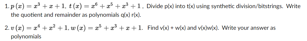 Solved 1. p(x)=x3+x+1,t(x)=x6+x5+x3+1, Divide p(x) into t(x) | Chegg.com