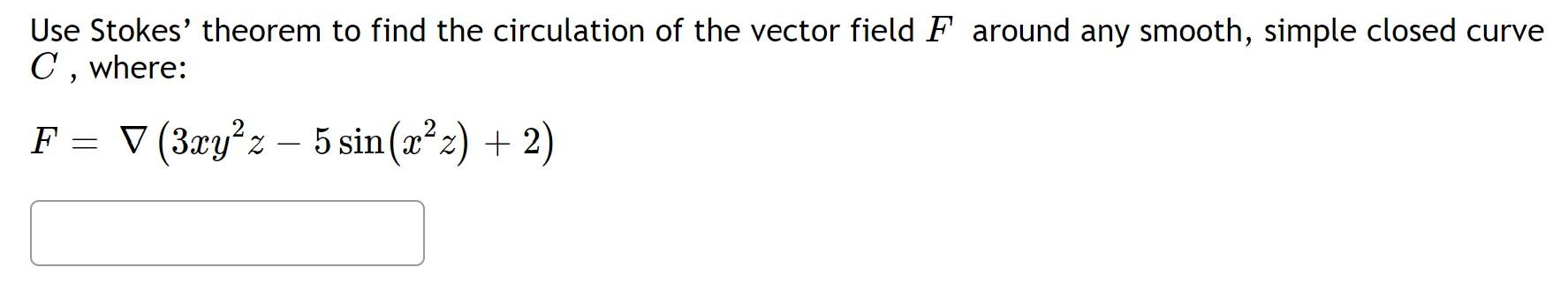 Solved Use Stokes' theorem to find the circulation of the | Chegg.com