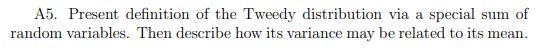 Solved Present definition of the Tweedy distribution via a | Chegg.com