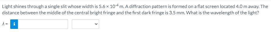 Solved Light shines through a single slit whose width is 5.6 | Chegg.com