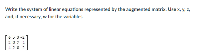 Solved Write the system of linear equations represented by | Chegg.com