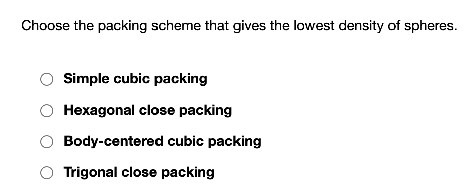 Solved Choose the packing scheme that gives the lowest | Chegg.com