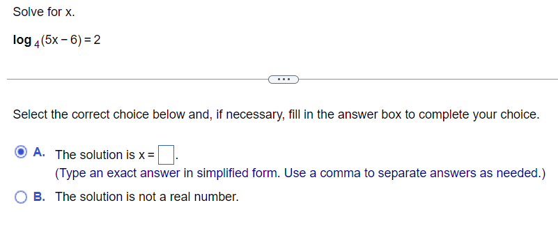 Solved Solve for x. log4(5x−6)=2 Select the correct choice | Chegg.com