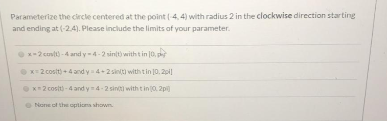 Solved Parameterize the circle centered at the point (-4,4) | Chegg.com