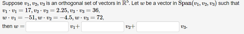 Solved Suppose v1,v2,v3 is an orthogonal set of vectors in | Chegg.com