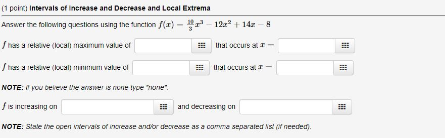 Solved (1 point) Intervals of Increase and Decrease and | Chegg.com