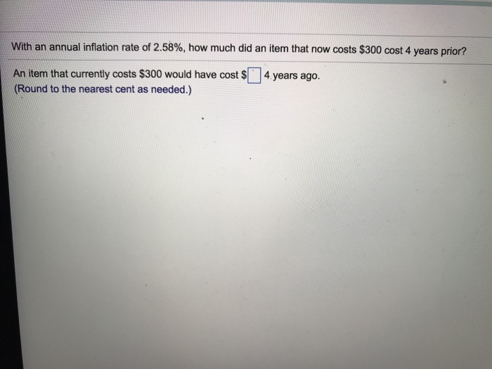 Solved With an annual inflation rate of 2.58%, how much did | Chegg.com