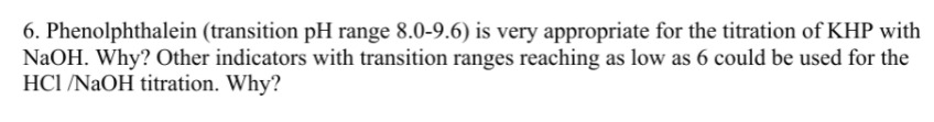 Solved 6. Phenolphthalein (transition pH range 8.0-9.6) is | Chegg.com