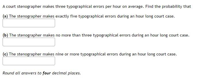 Solved (a) The stenographer makes exactly five typographical | Chegg.com