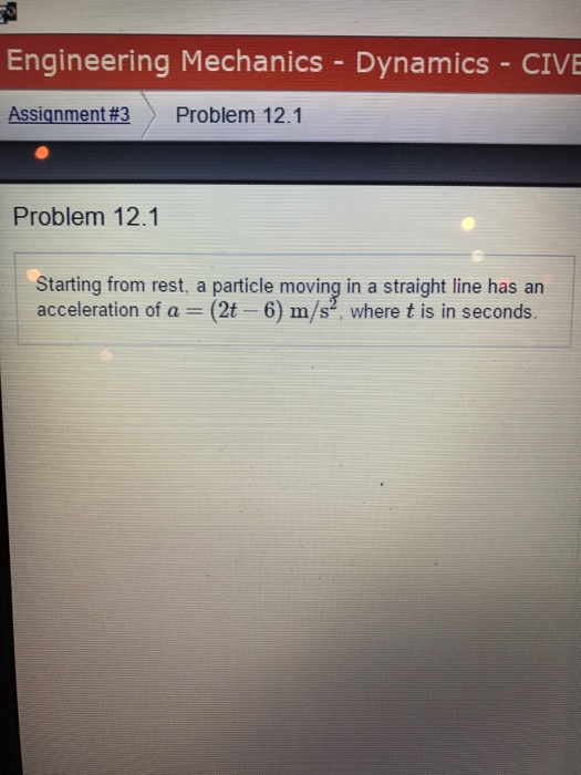 Solved Engineering Mechanics Dynamics CIVE Assignment #3 | Chegg.com