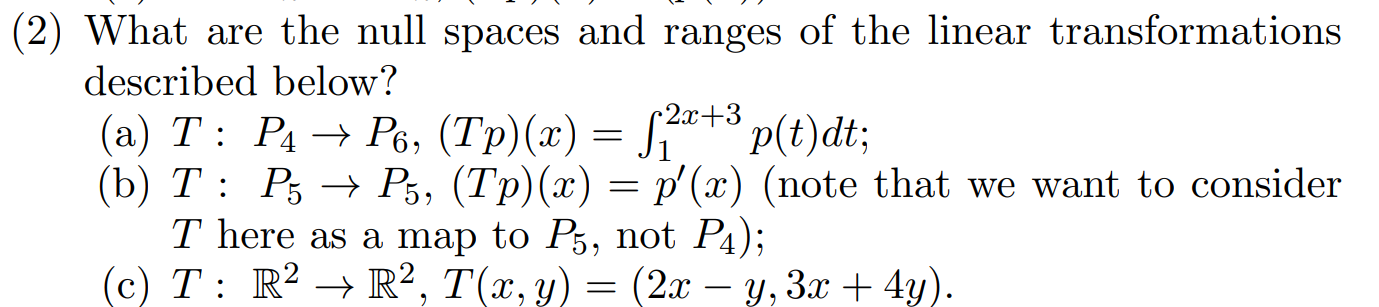 Solved 2) What are the null spaces and ranges of the linear | Chegg.com